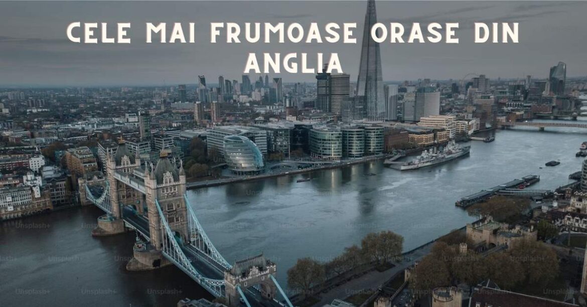 Cele Mai Frumoase Orașe din Anglia [Top 10]